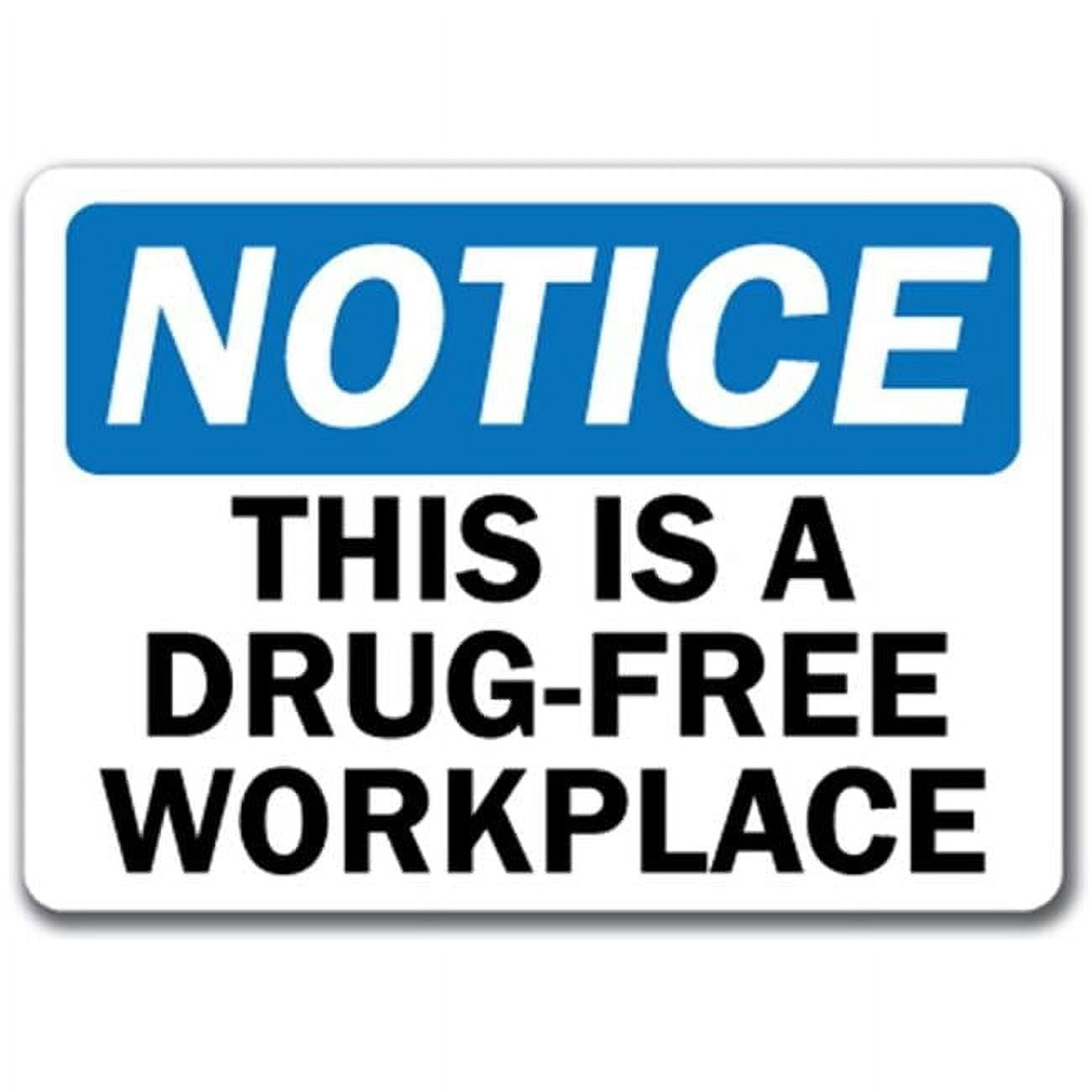 Notice Sign - This Is A Drug-Free Workplace - 10" x 14" OSHA Safety ...