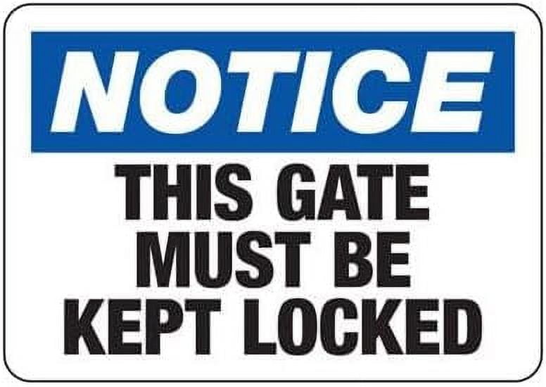 Notice Signs - This Gate Must Be Kept Locked Warehouse Supplies ...