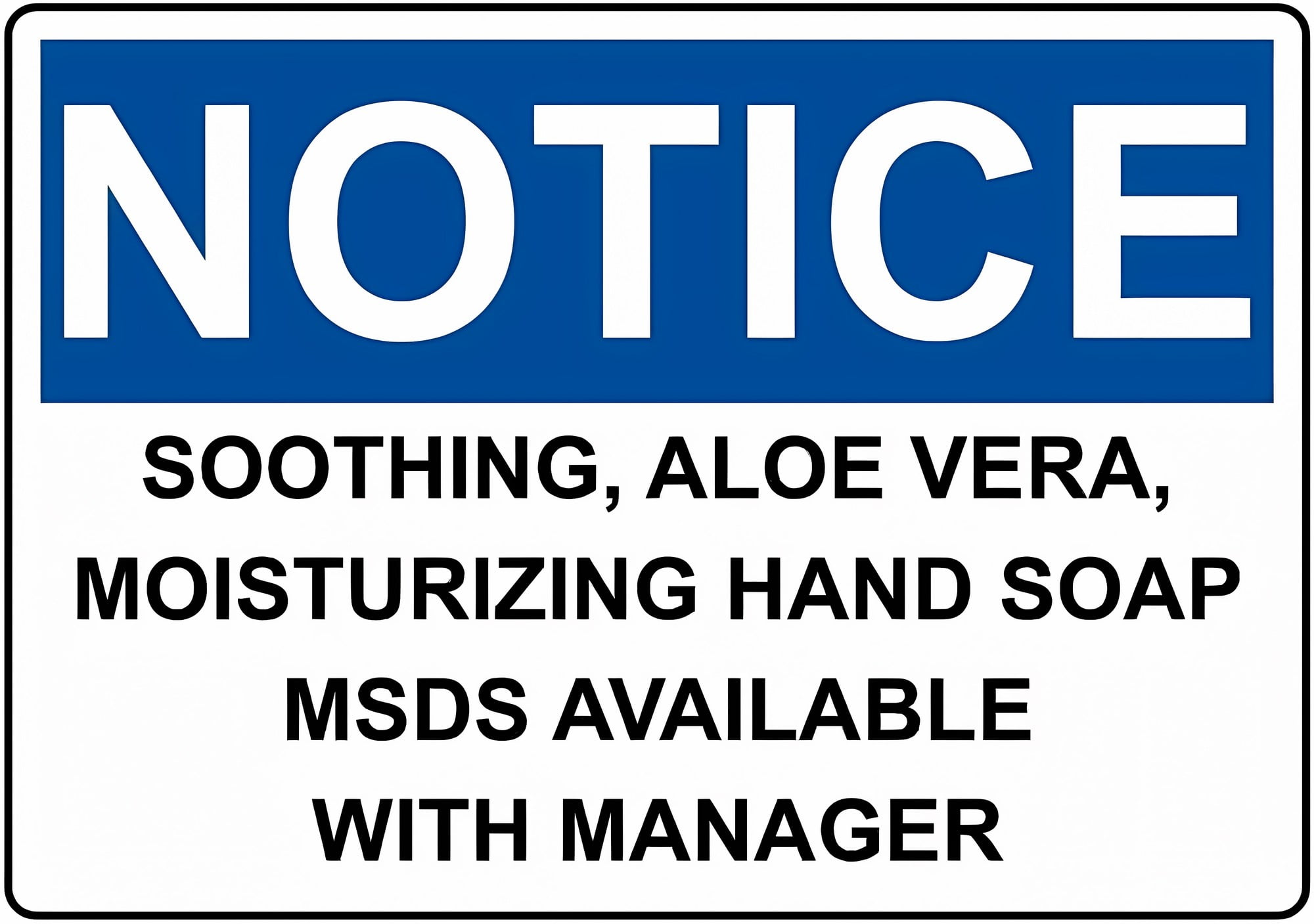 Notice Soothing Aloe Vera Moisturizing Hand Soap Sign - 8"x12" Right to ...