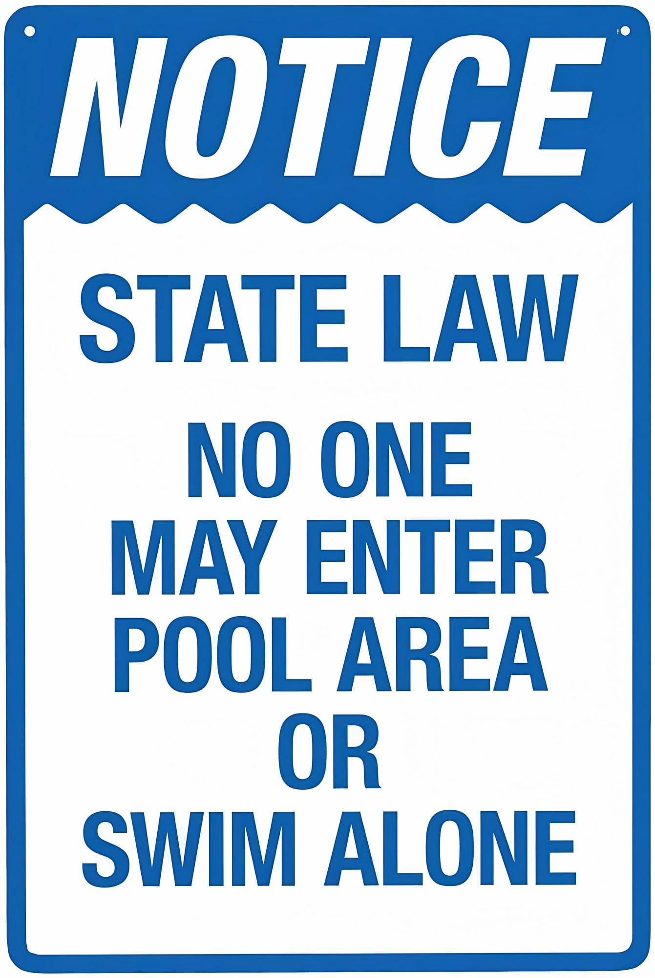 Notice State Law No One May Enter Pool Area Or Swim Alone Sign - 8"x12 ...