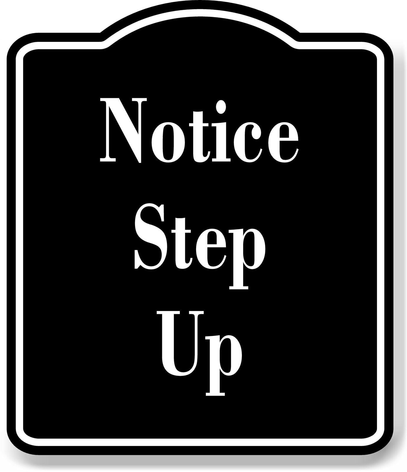 Notice Step Up OSHA BLACK Aluminum Composite Sign, 20"x24" - Walmart.com
