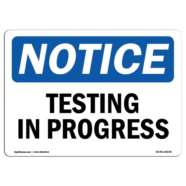 Notice Testing in Progress OSHA Sign - Walmart.com
