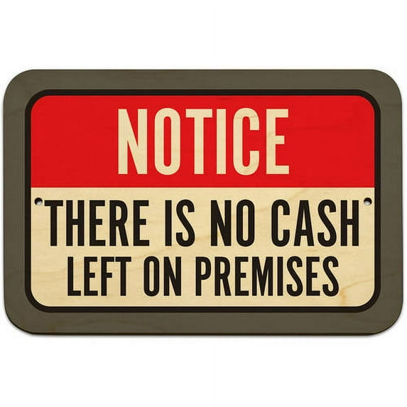 Notice There Is No Cash Left On Premises Sign - Walmart.com