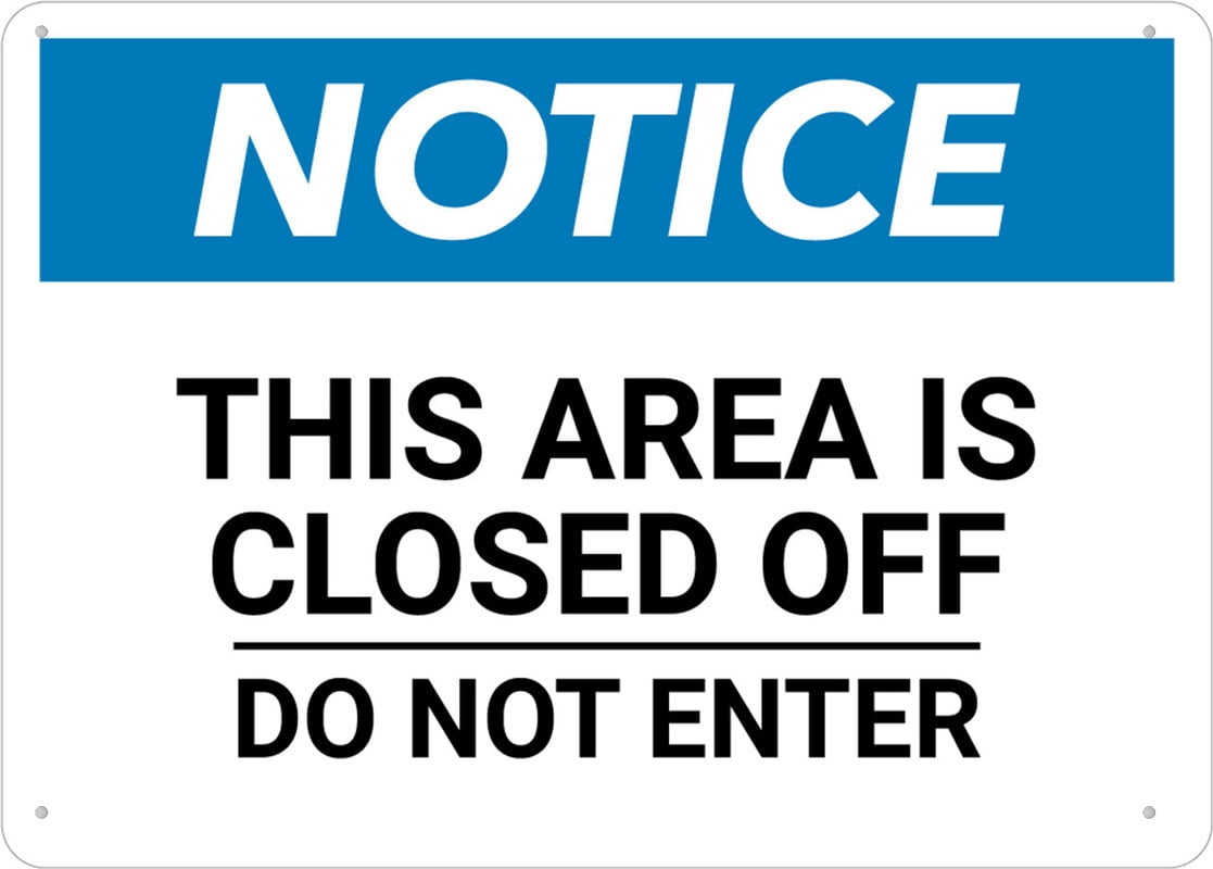Notice This Area Is Closed Off Do Not Enter Sign Metal 12X8 Inch Rust ...