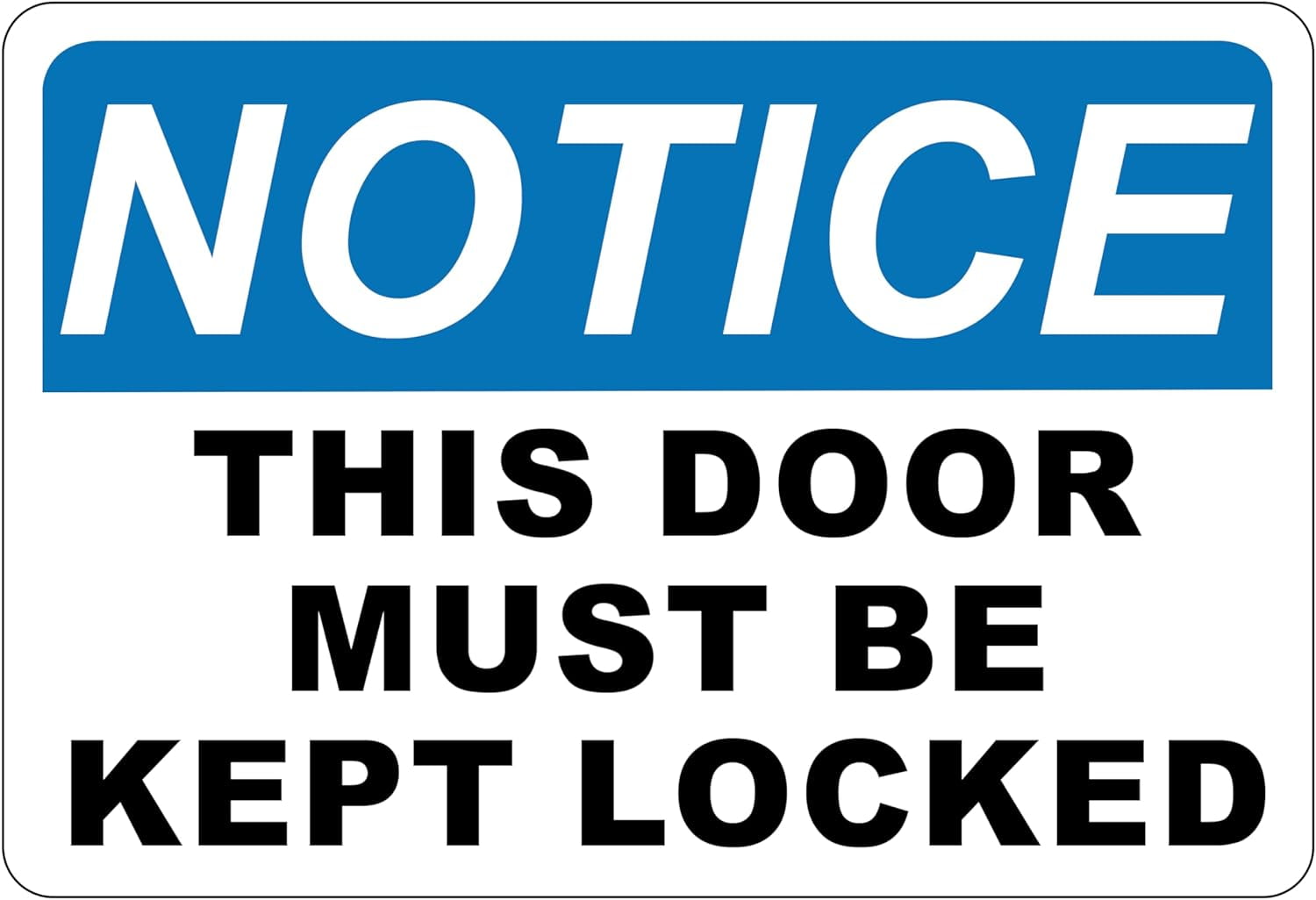 Notice – This Door Must be Kept Locked Sign – Plastic 14” x 10 ...
