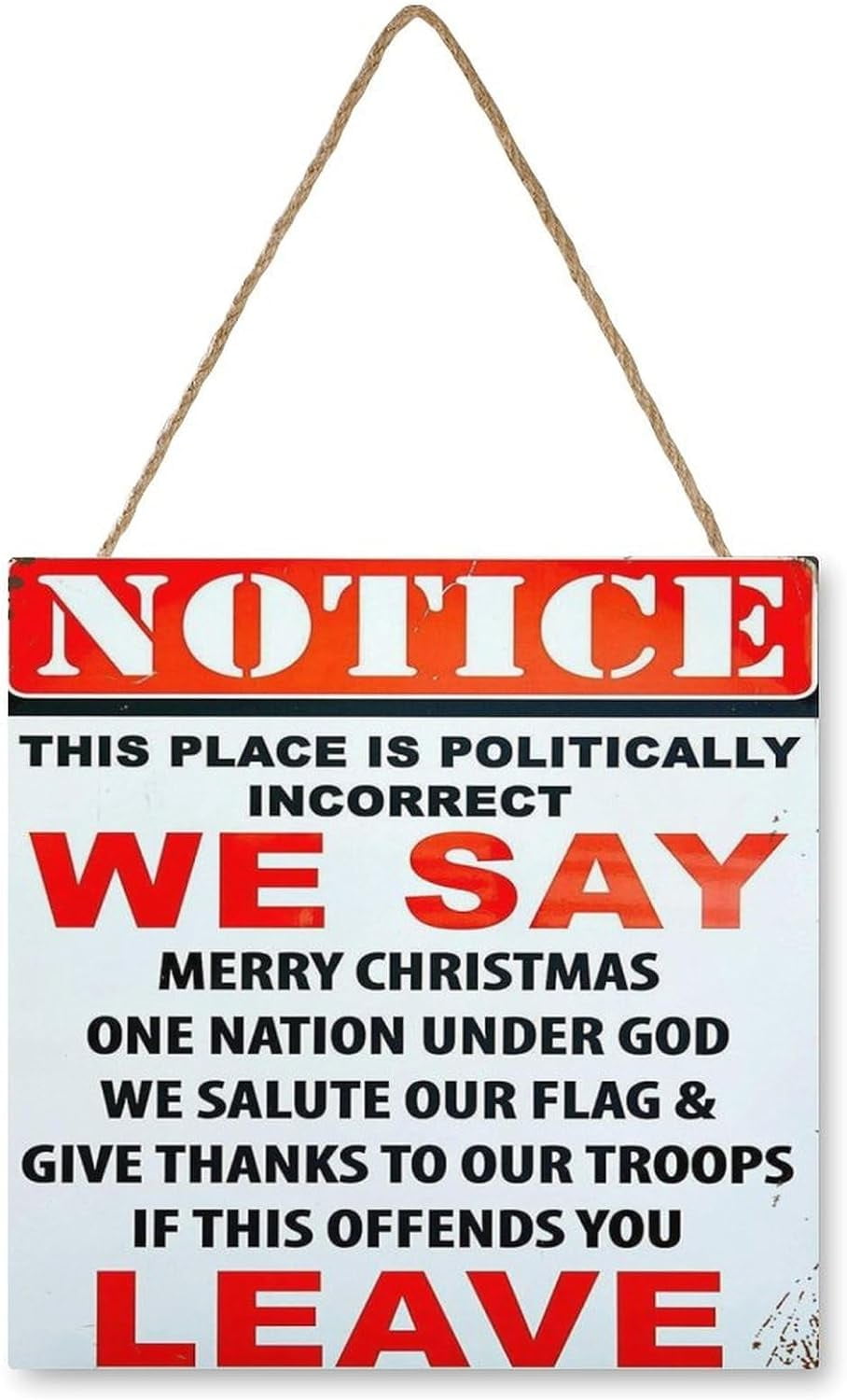 Notice This Place is Politically Incorrect If This Offends You Leave ...