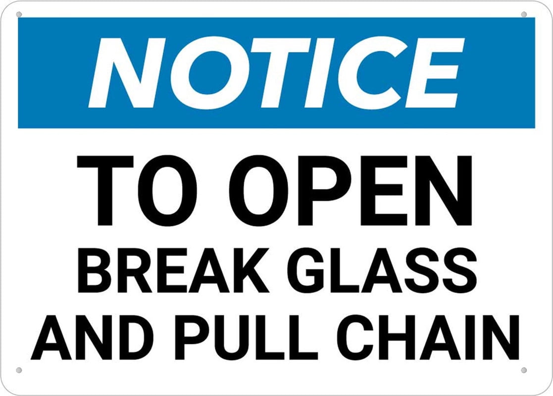 Notice To Open Break Glass And Pull Chain Sign Metal 8X12 Inch Rust ...