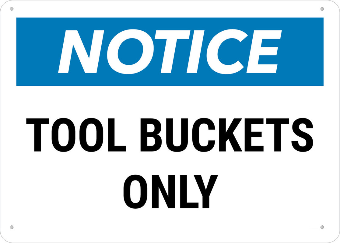 Notice Tool Buckets Only Sign Metal 12X8 Inch Rust Free Aluminum, Uv ...