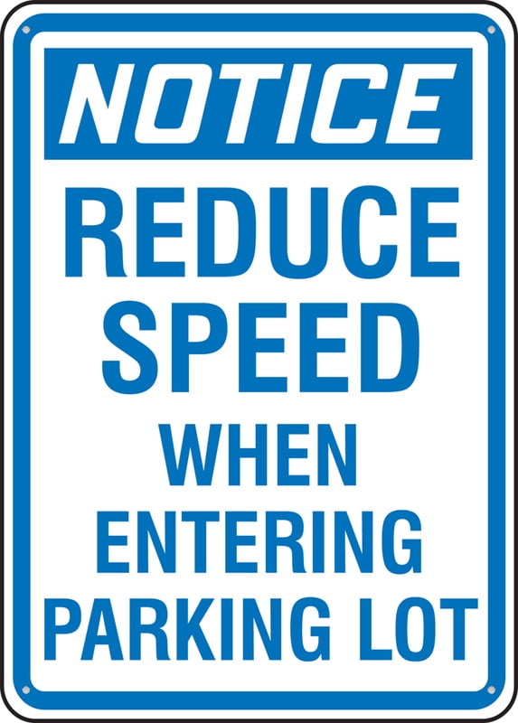 Notice Traffic Sign Reduce Speed When Entering Parking Lot 8X12 Inch ...
