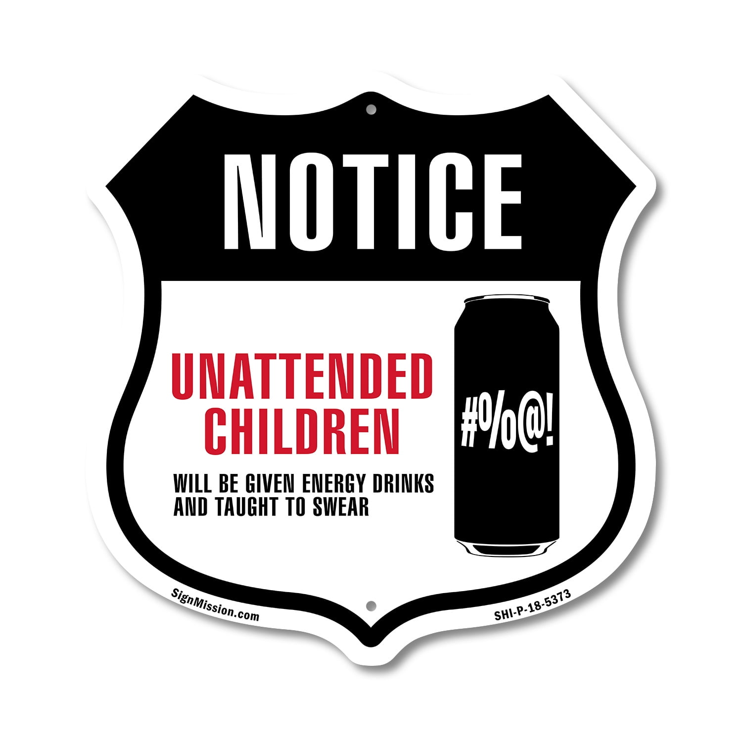 Notice Unattended Children Will Be Given Energy Drinks And Taught To ...