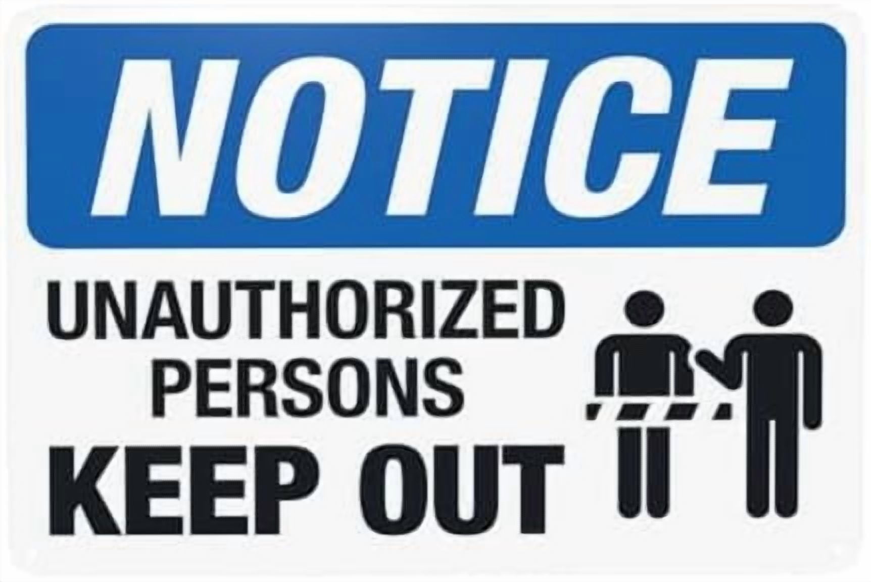 Notice Unauthorized Persons Keep Out Warning Sign, Do Not Enter Metal ...