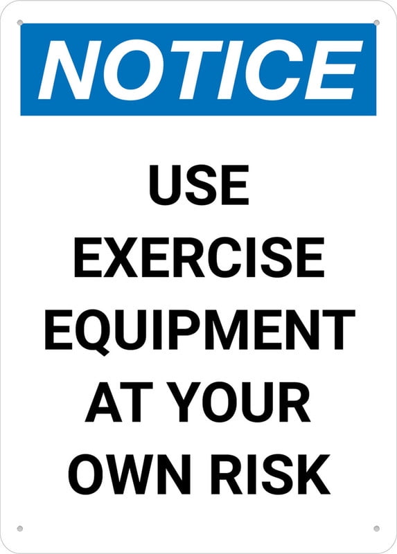 Notice Use Exercise Equipment At Your Own Risk Portrait Sign 8"X12 ...