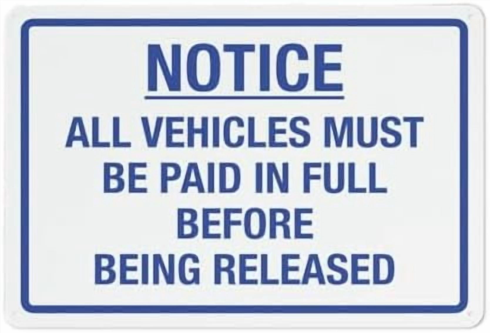 Notice All Vehicles Must Be Paid In Full Before Being Released Retro ...