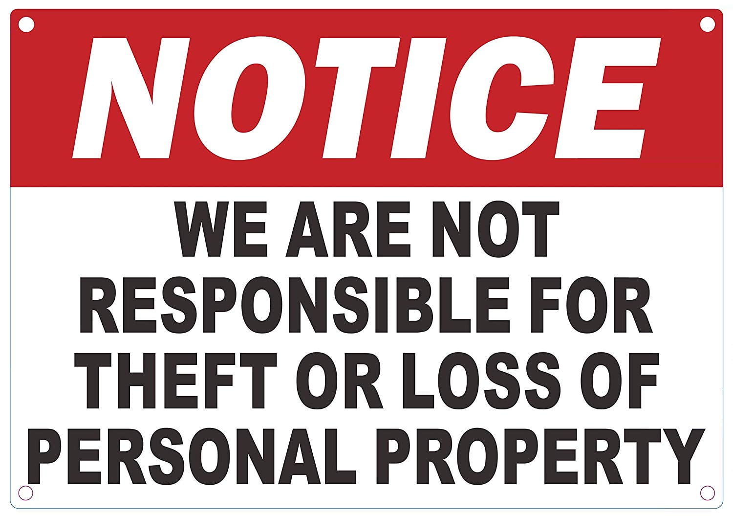 Notice: WE are NOT Responsible for Theft OR Loss of Personal Property ...