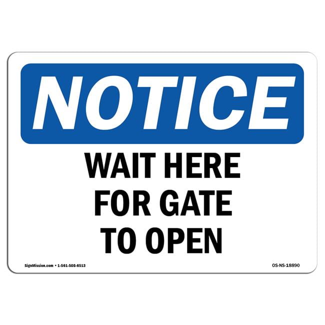 Notice Wait Here for Gate to Open OSHA Sign - Walmart.com