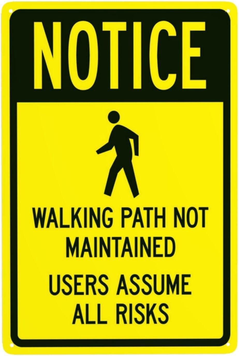 Notice Walking Path Not Maintained Users Assume All Risks Aluminum ...