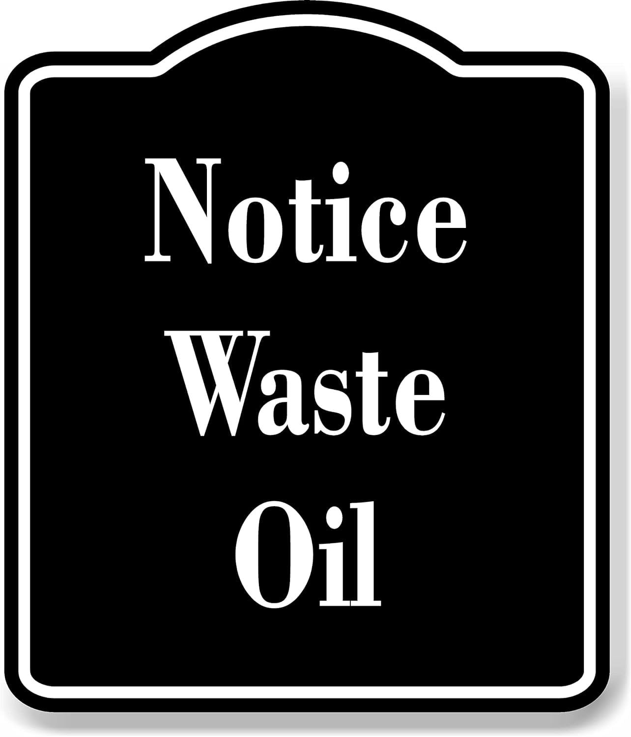Notice Waste Oil OSHA BLACK Aluminum Composite Sign, 15"x18" - Walmart.com