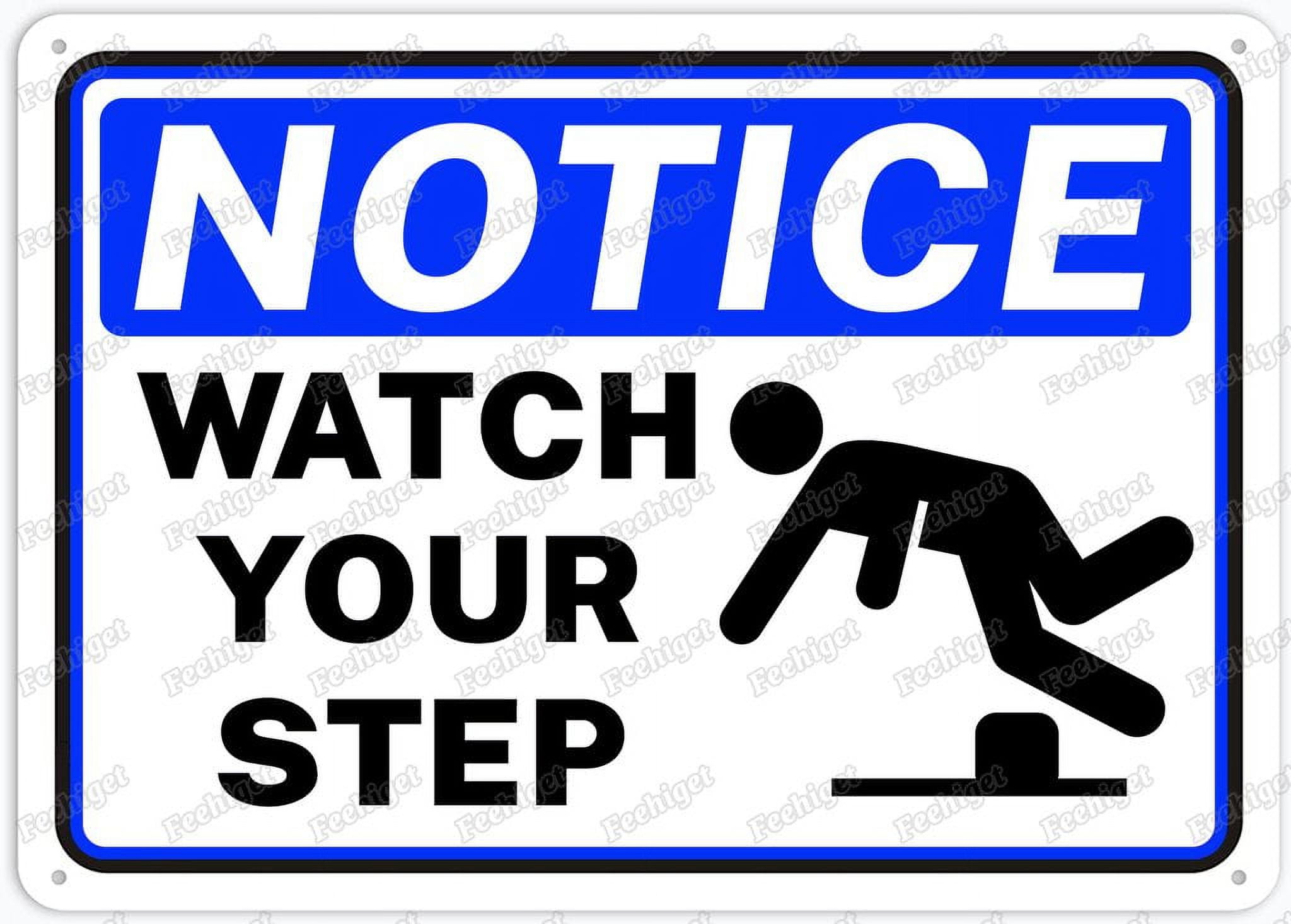 Notice Watch Your Step Sign Safety Restriction Alert Attention Caution ...