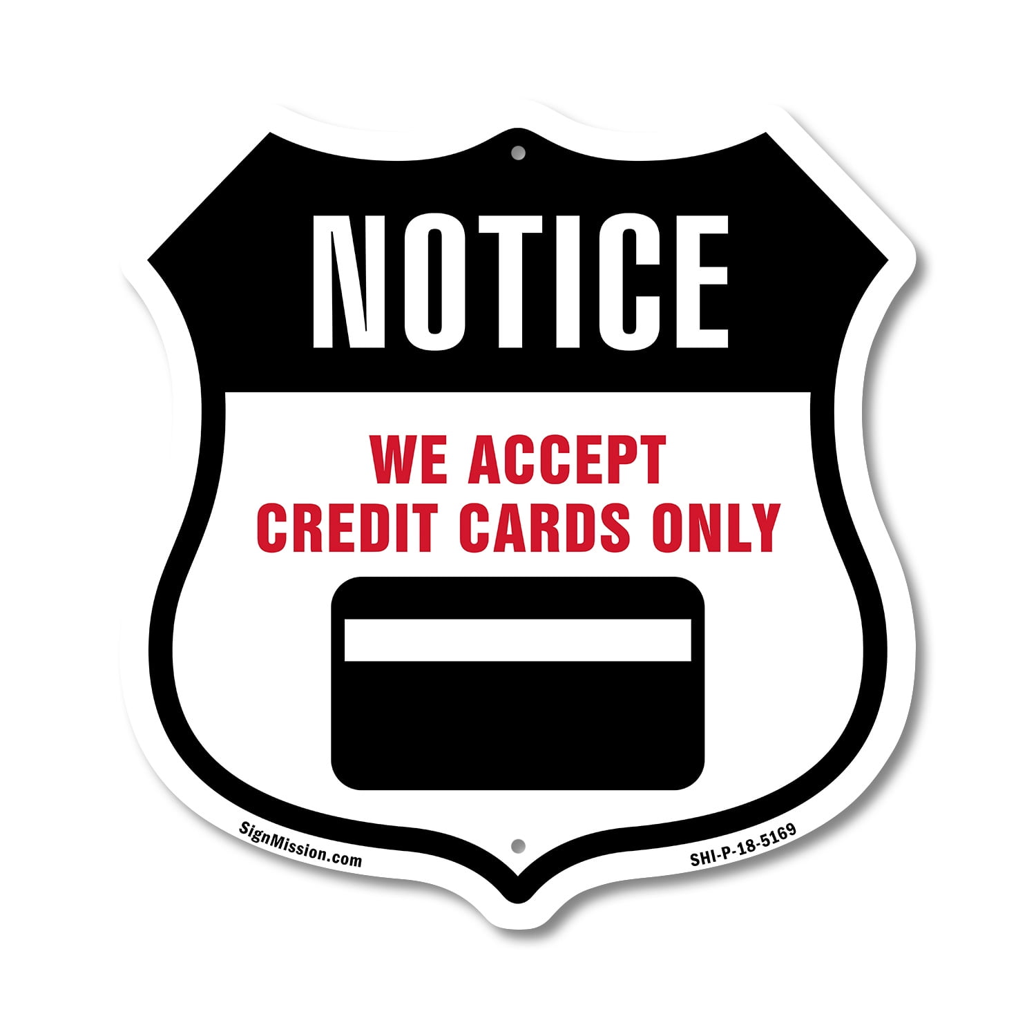 Notice We Accept Credit Cards Only 12 inch X 12 inch Shield Shaped ...