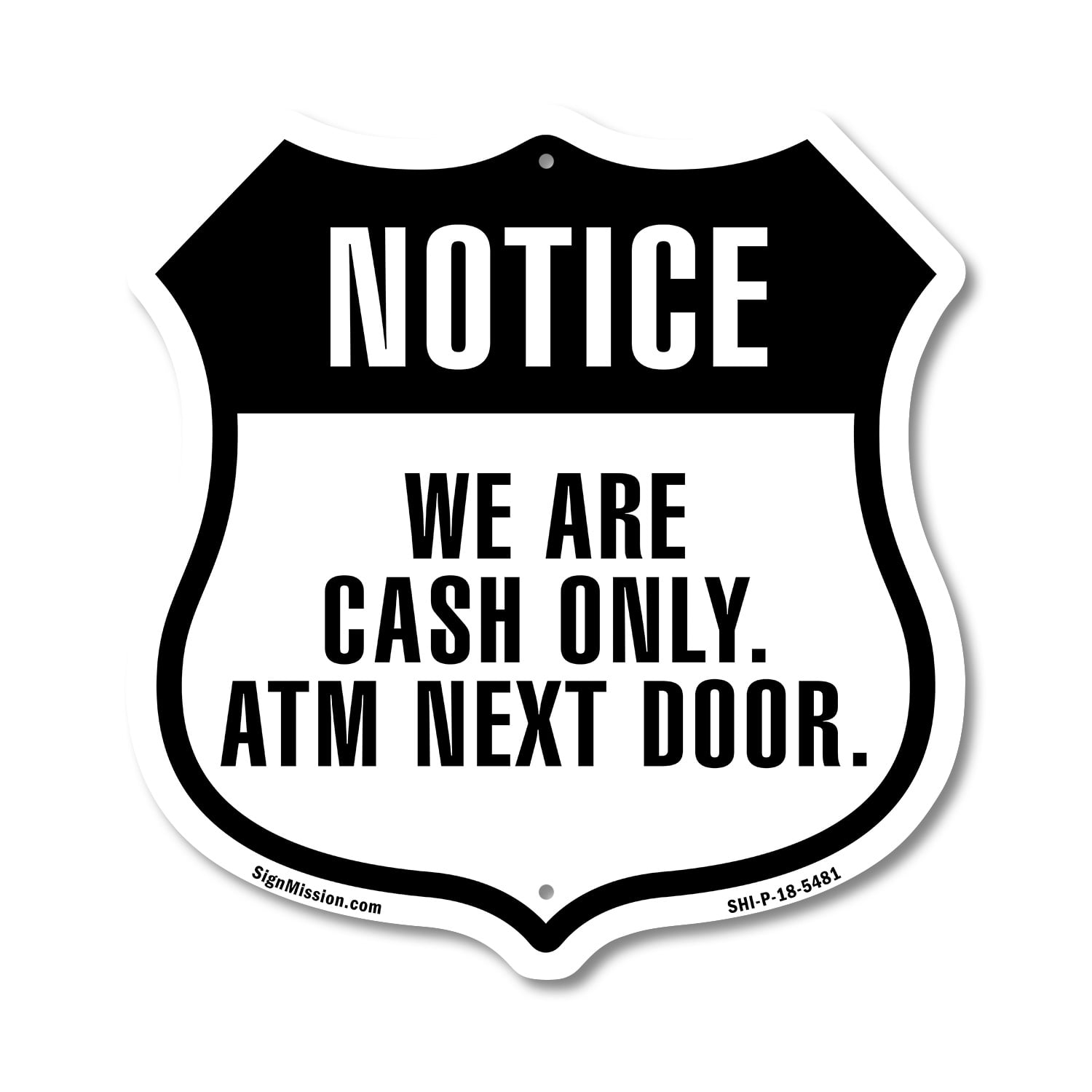 Notice We Are Cash Only ATM Next Door 12 inch X 12 inch Shield Shaped ...