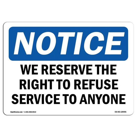 Notice We Reserve The Right to Refuse Service to Anyone OSHA Plastic ...