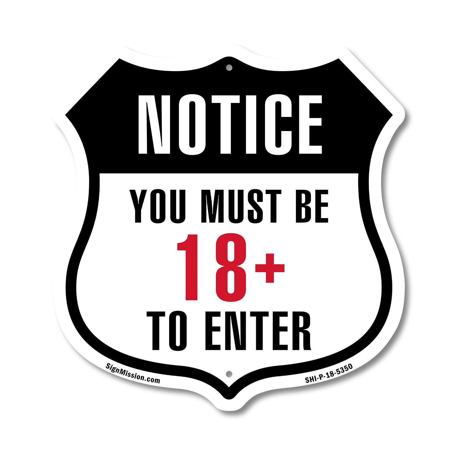 Notice You Must Be 18+ To Enter 18 inch X 18 inch Shield Shaped ...