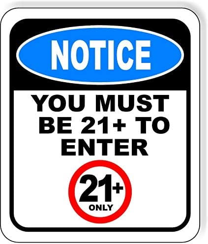 Notice You Must Be 21+ To Enter Signs for Outdoor or Indoor Metal Tin ...
