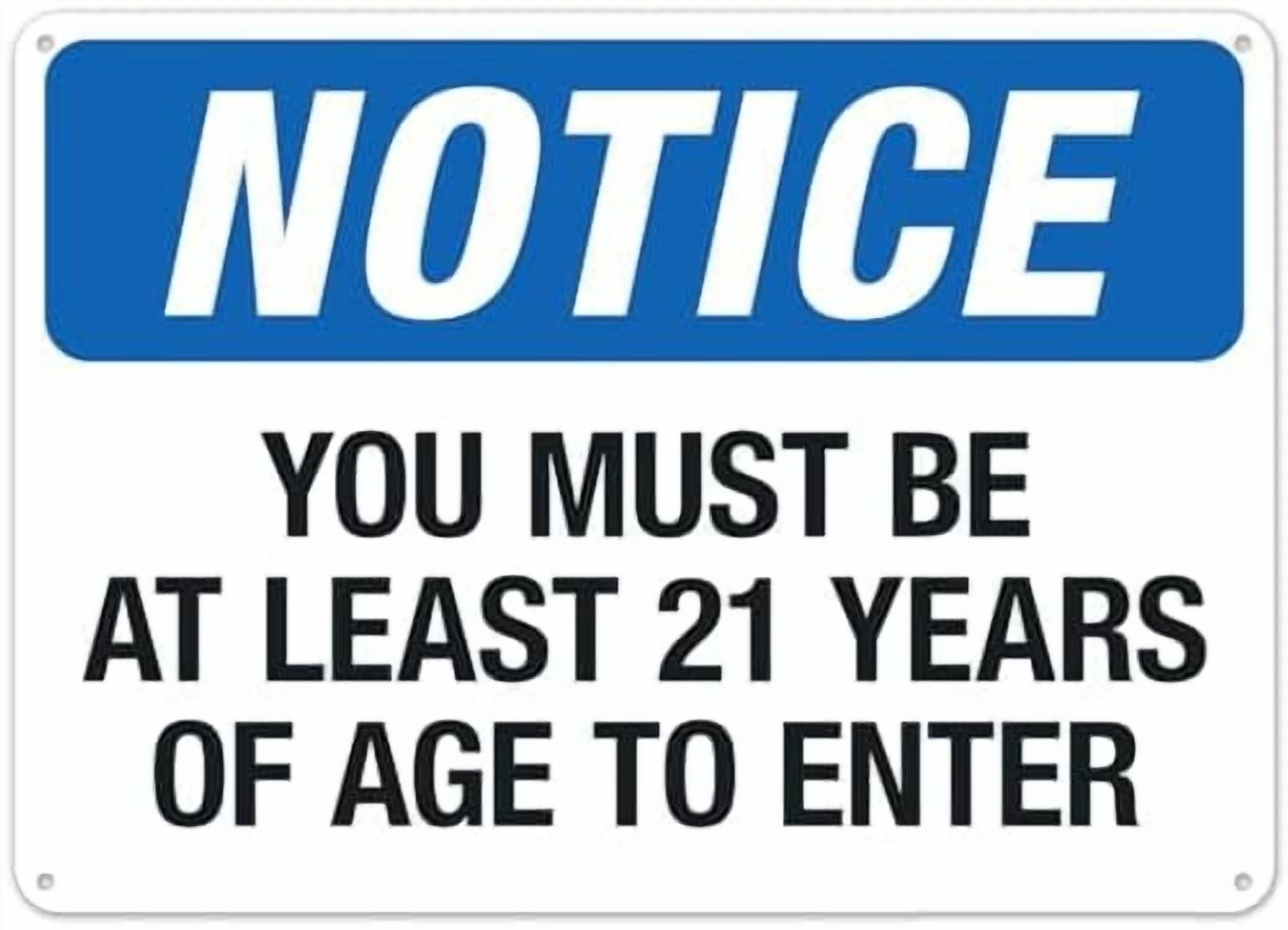 Notice You Must Be At Least 21 Years Of Age To Enter Sign Facility ...