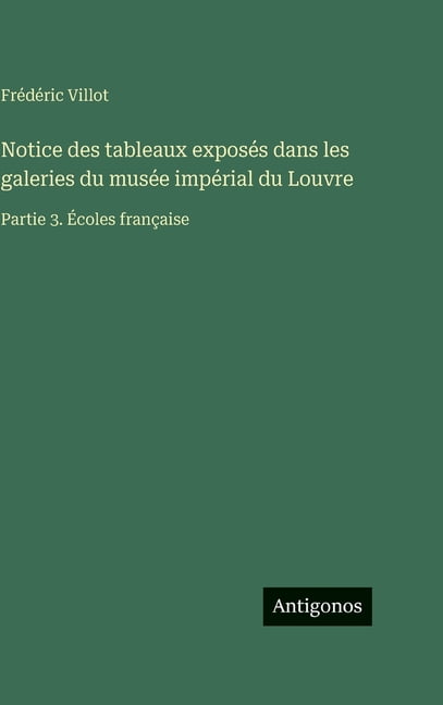Notice des tableaux exposÃ©s dans les galeries du musÃ©e impÃ©rial du ...
