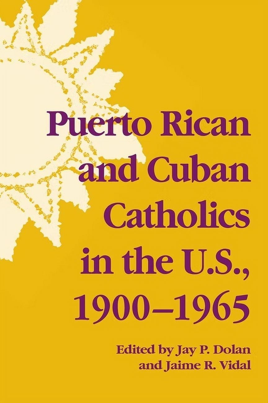 Notre Dame History of Hispanic Catholics Puerto Rican & Cuban Catholics ...