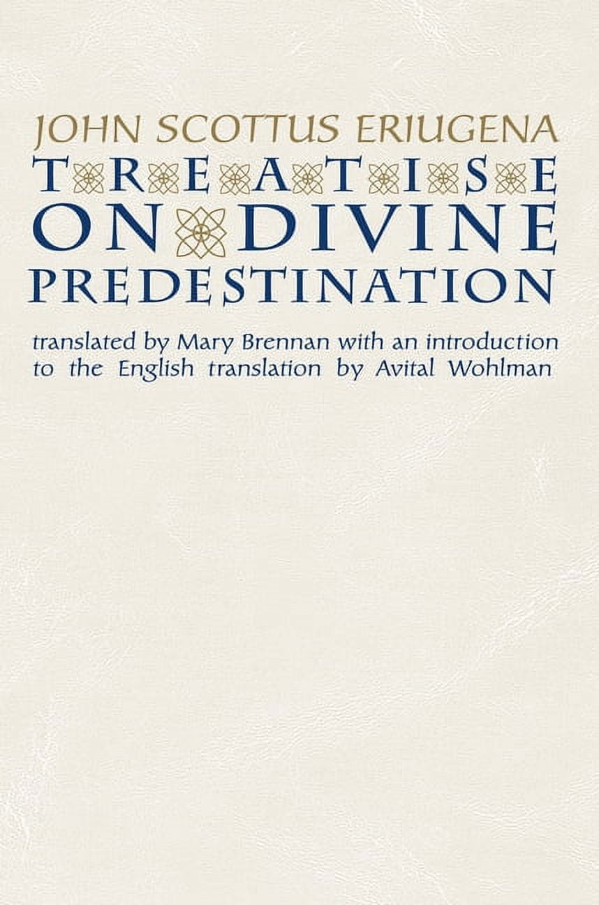 Notre Dame Texts in Medieval Culture Treatise on Divine Predestination ...