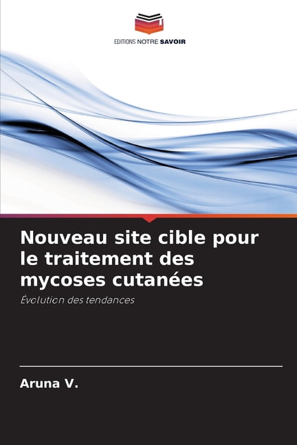 Nouveau site cible pour le traitement des mycoses cutanées, (Paperback ...