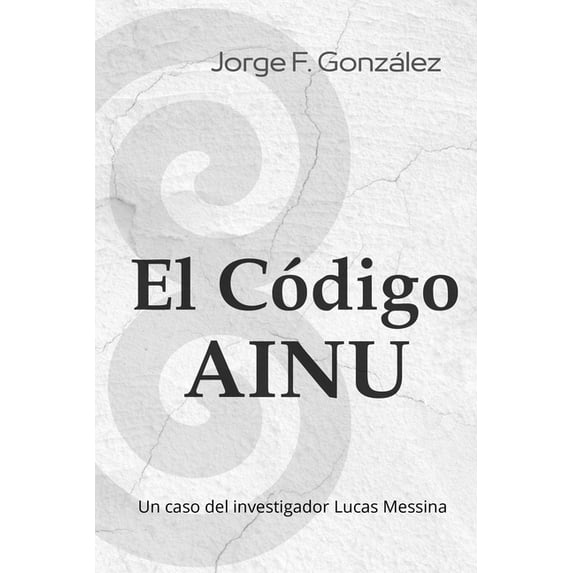 Nouvelle Noire El CÃ³digo AINU, Book 1, (Paperback) - Walmart.com