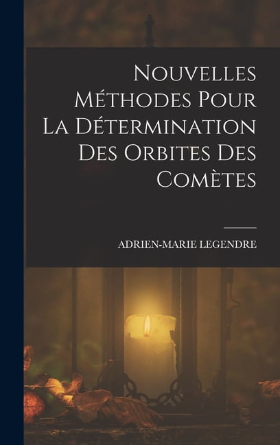 Nouvelles MÃ©thodes Pour La DÃ©termination Des Orbites Des ComÃ¨tes ...