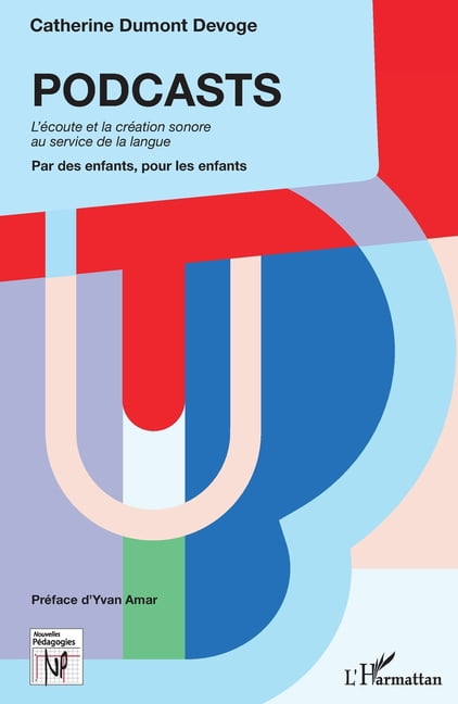 Nouvelles PÃ©dagogies PODCASTS. L'Ã©coute et la crÃ©ation sonore au ...