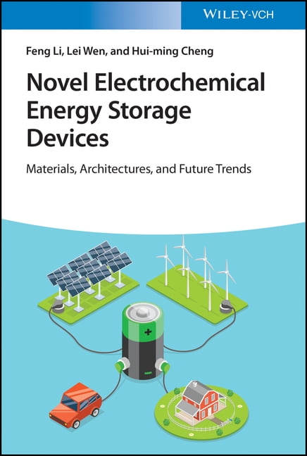Novel Electrochemical Energy Storage Devices: Materials, Architectures ...