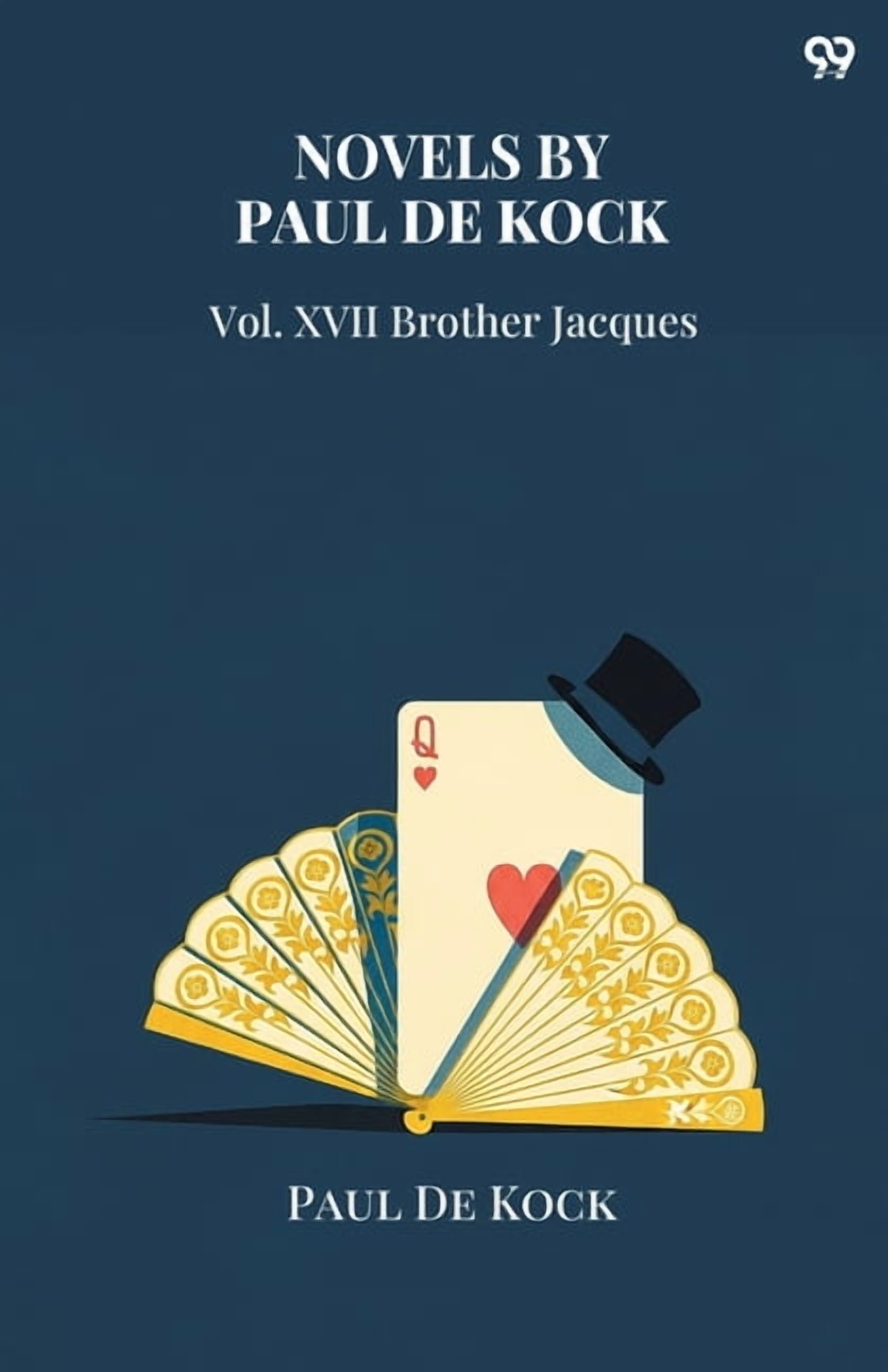 Novels by Paul De Kock Vol. XVII Brother Jacques, (Paperback) - Walmart.com