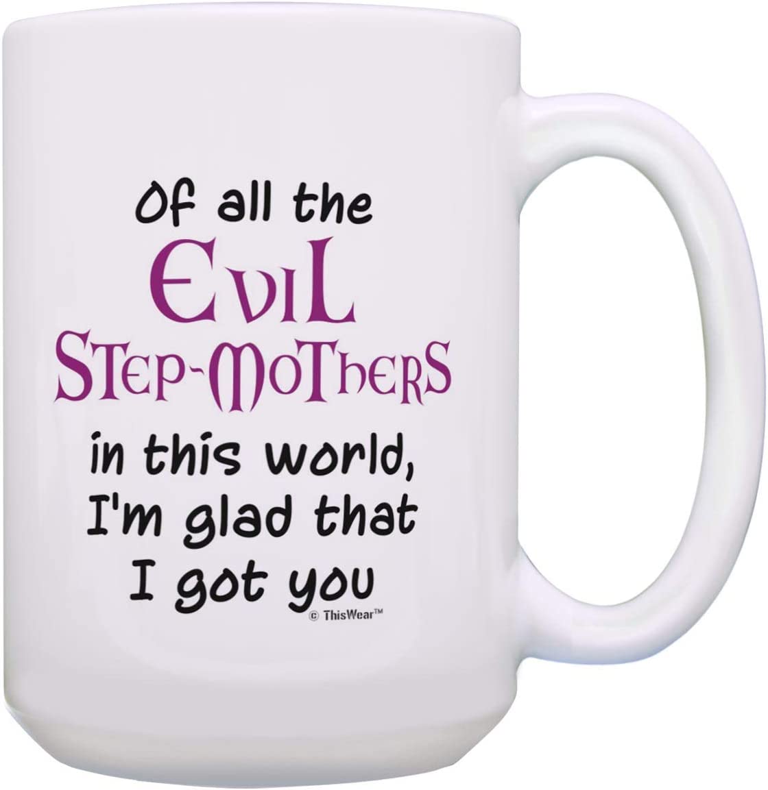Novelty Ceramic Coffee Mug 11 Oz Stepmom Gifts Of All the Evil Step ...