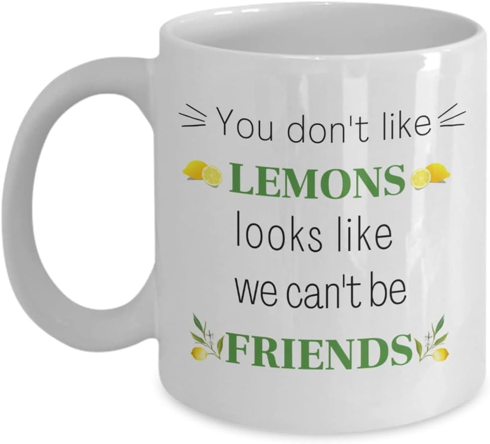 Novelty Ceramic Coffee Mug Lemon Mug, You Don't Like Lemons Looks Like ...