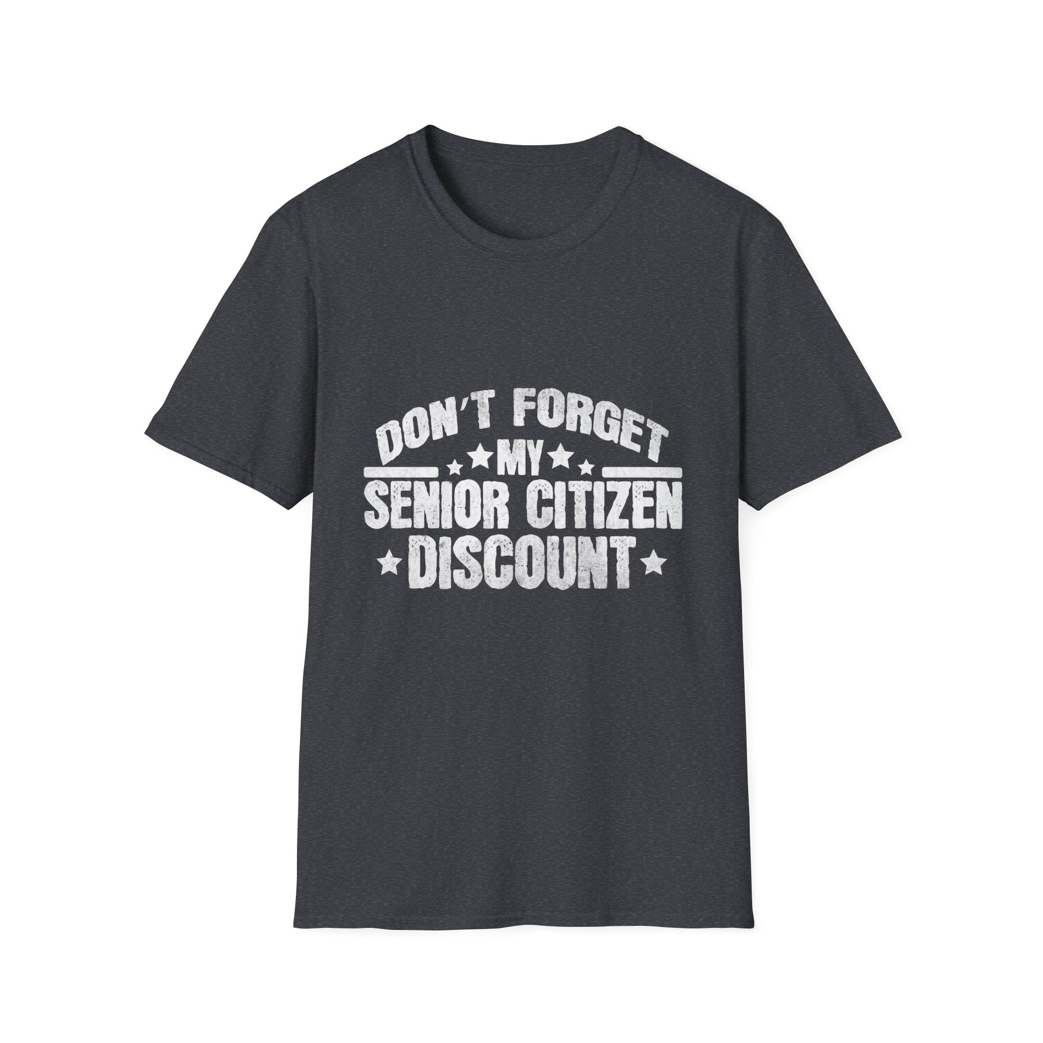 Novelty Don't Forget My Senior Discount Pun Hilarious Retired Citizen ...