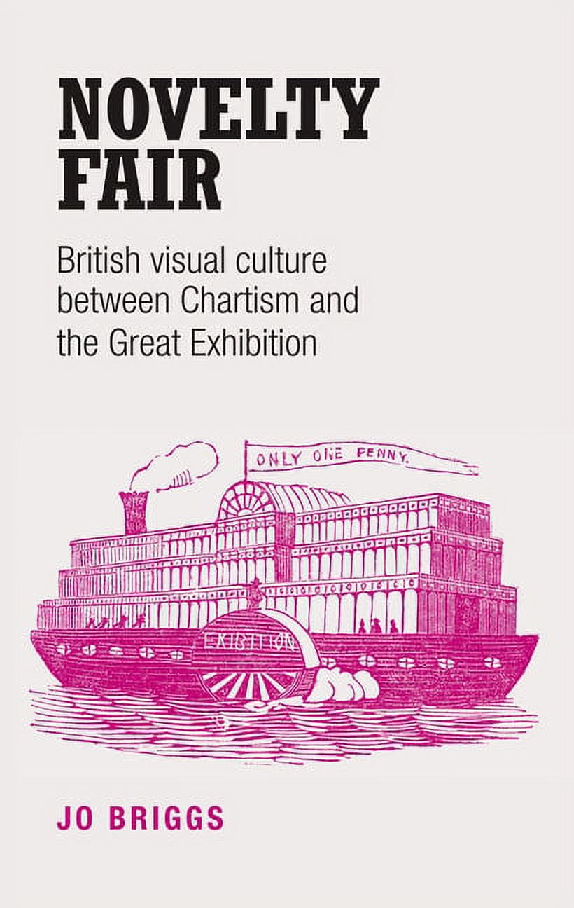 Novelty Fair: British Visual Culture Between Chartism and the Great ...