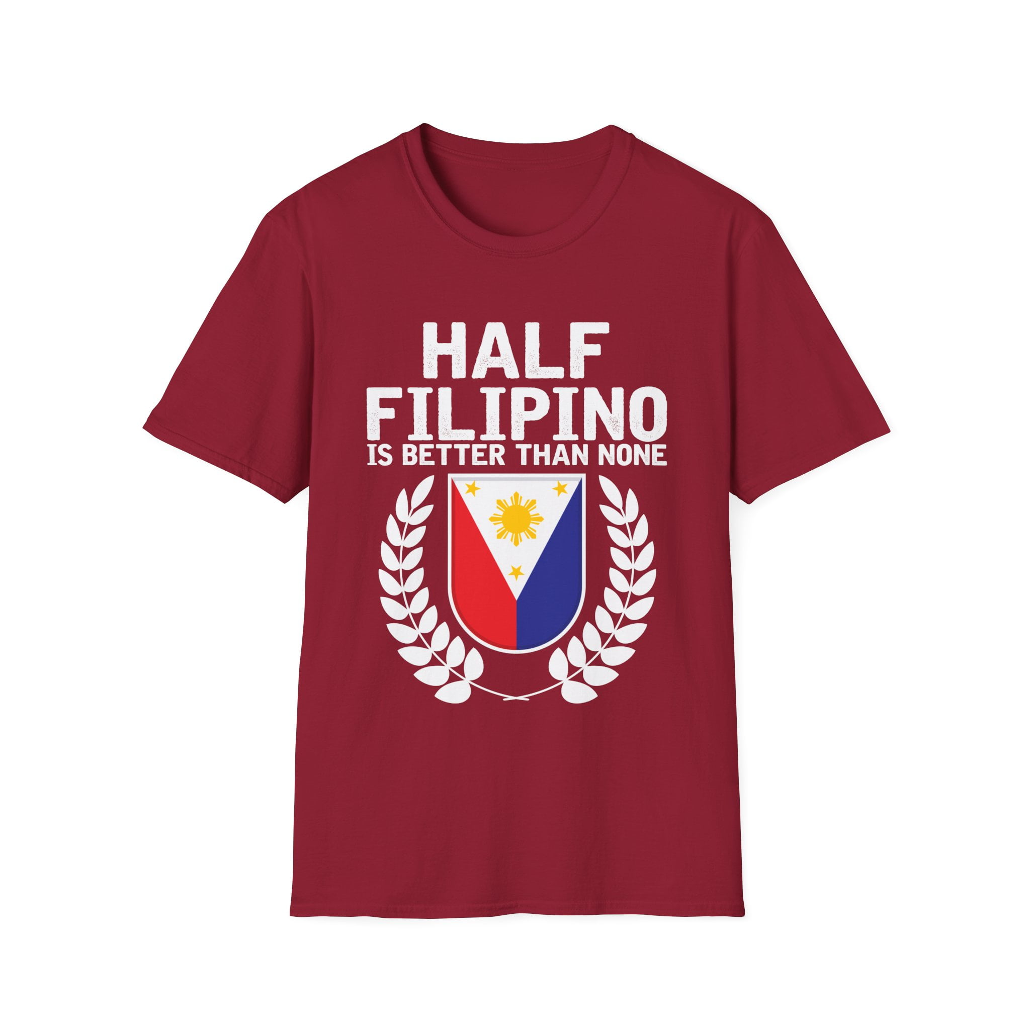 Novelty Half Filipino Is Betters Than None Pinoy Pride Lover Hilarious ...