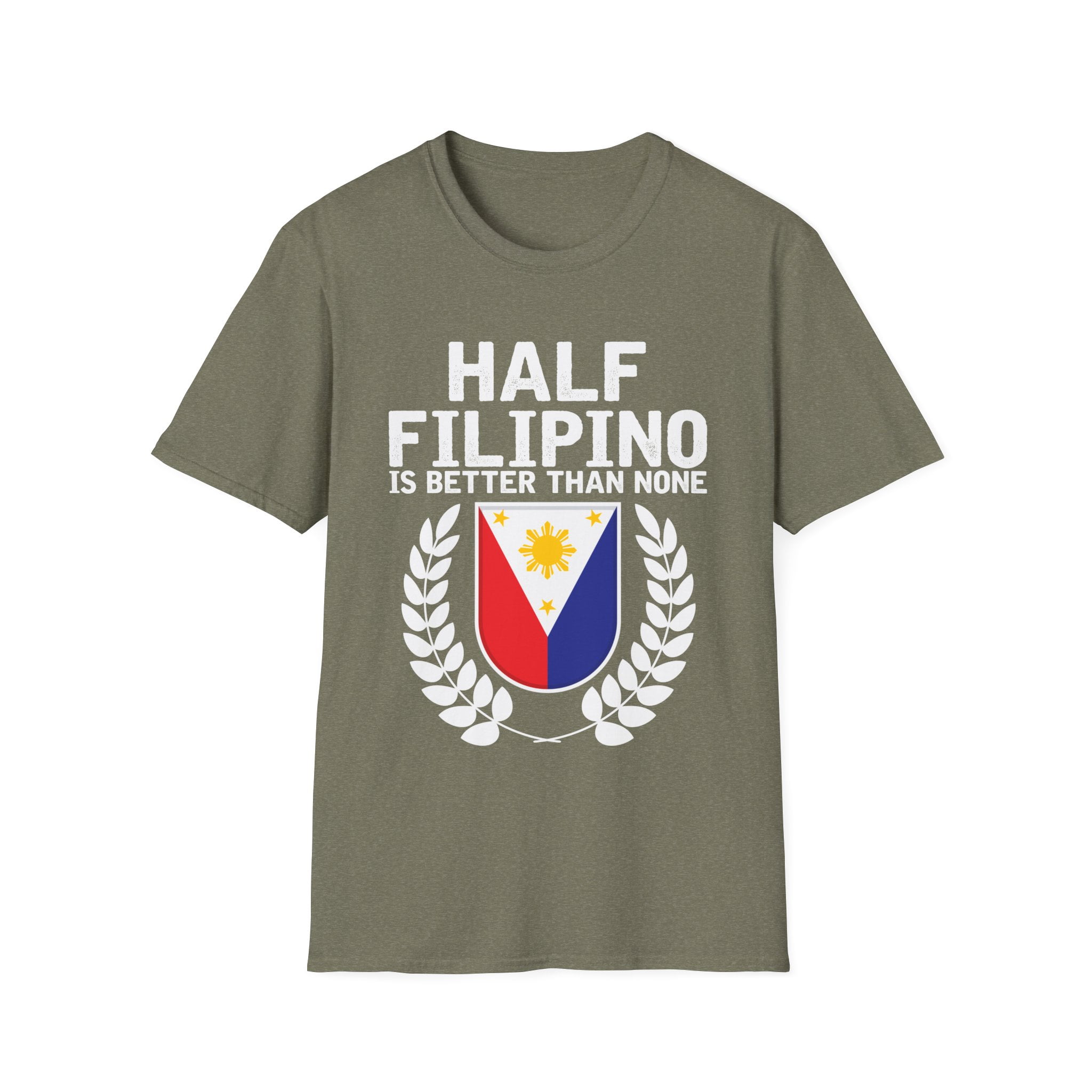 Novelty Half Filipino Is Betters Than None Pinoy Pride Lover Hilarious ...