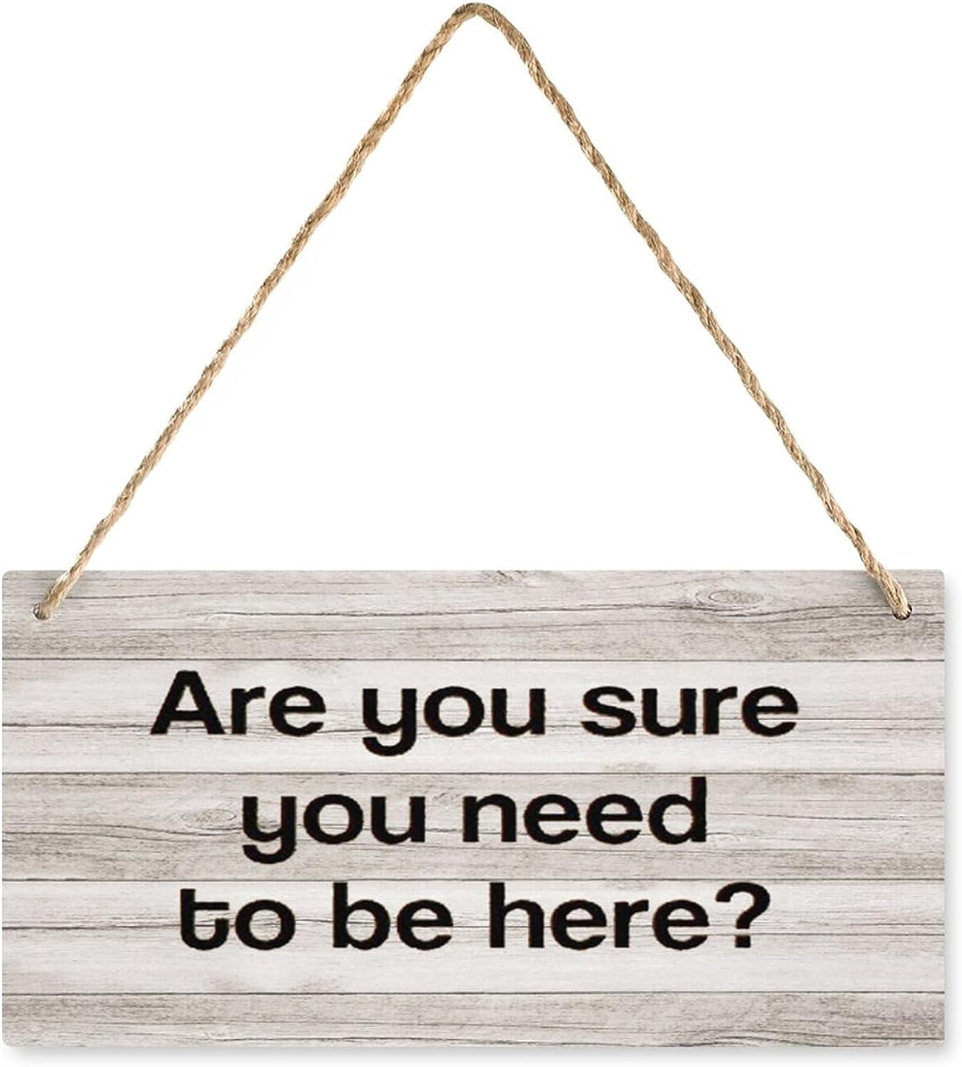 Novelty Hanging Door Sign Are You Sure You Need To Be Here Board House ...