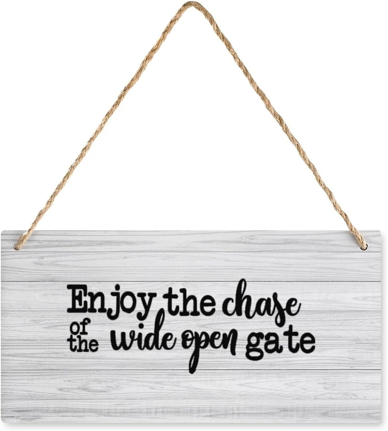 Novelty Hanging Door Sign Enjoy The Chase Of The Wide Open Gate Wood ...