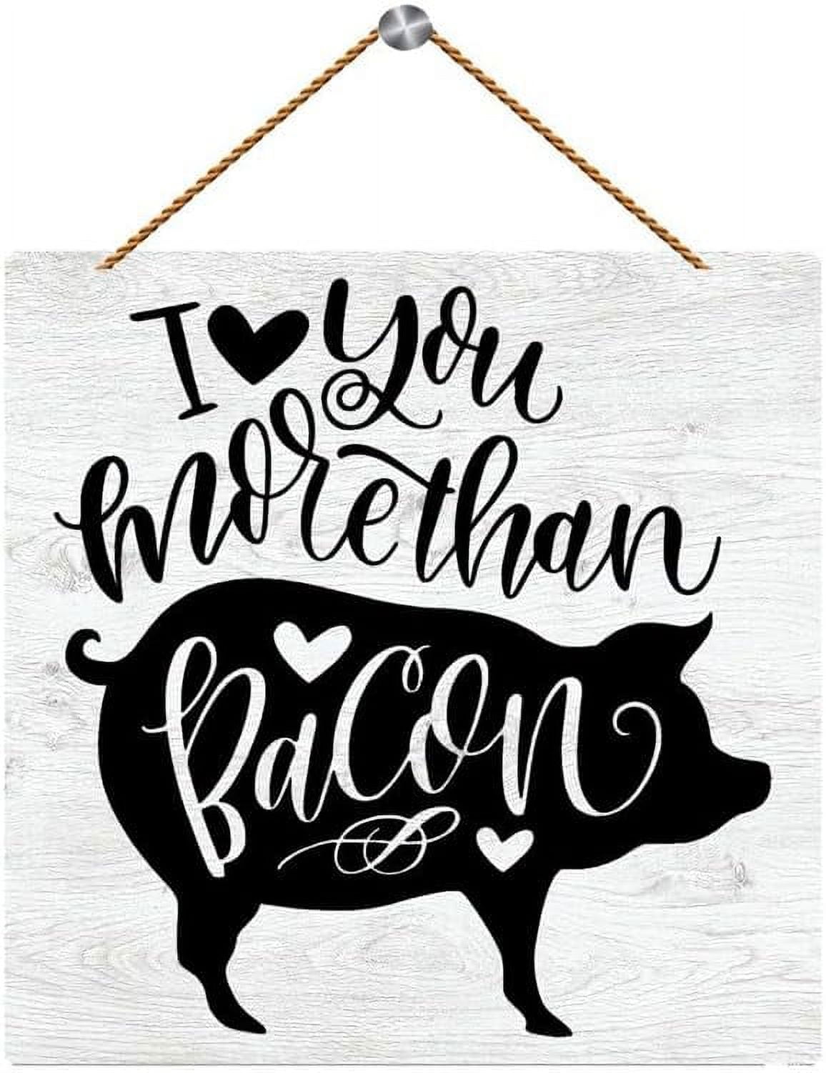 Novelty Hanging Door Sign I Love You More Than Bacon Decor Wood Wall ...