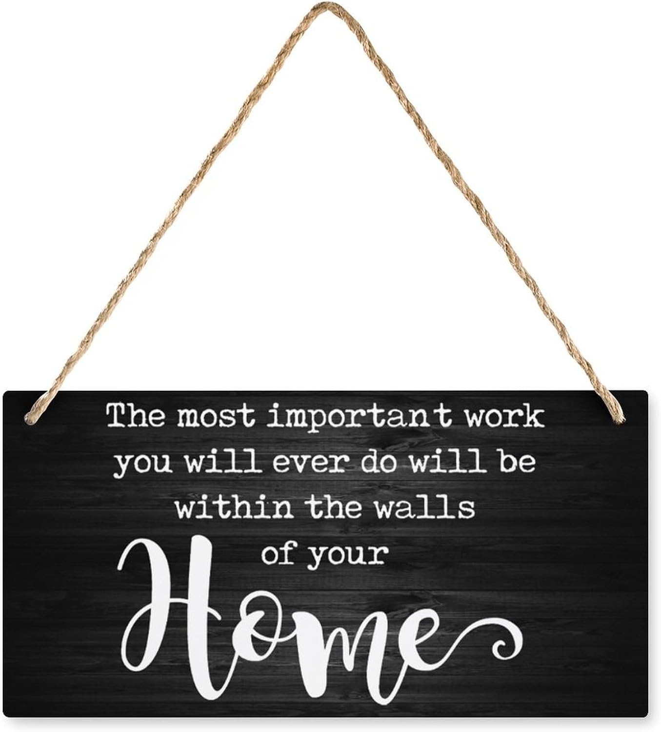Novelty Hanging Door Sign The Most Important Work You Will Ever Do Will ...