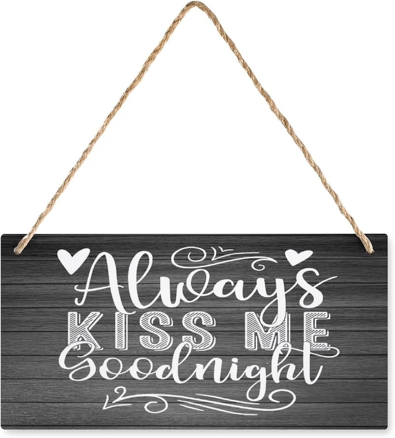 Novelty Hanging Wood Sign Always Kiss Me Goodnight Rustic Wooden Signs ...