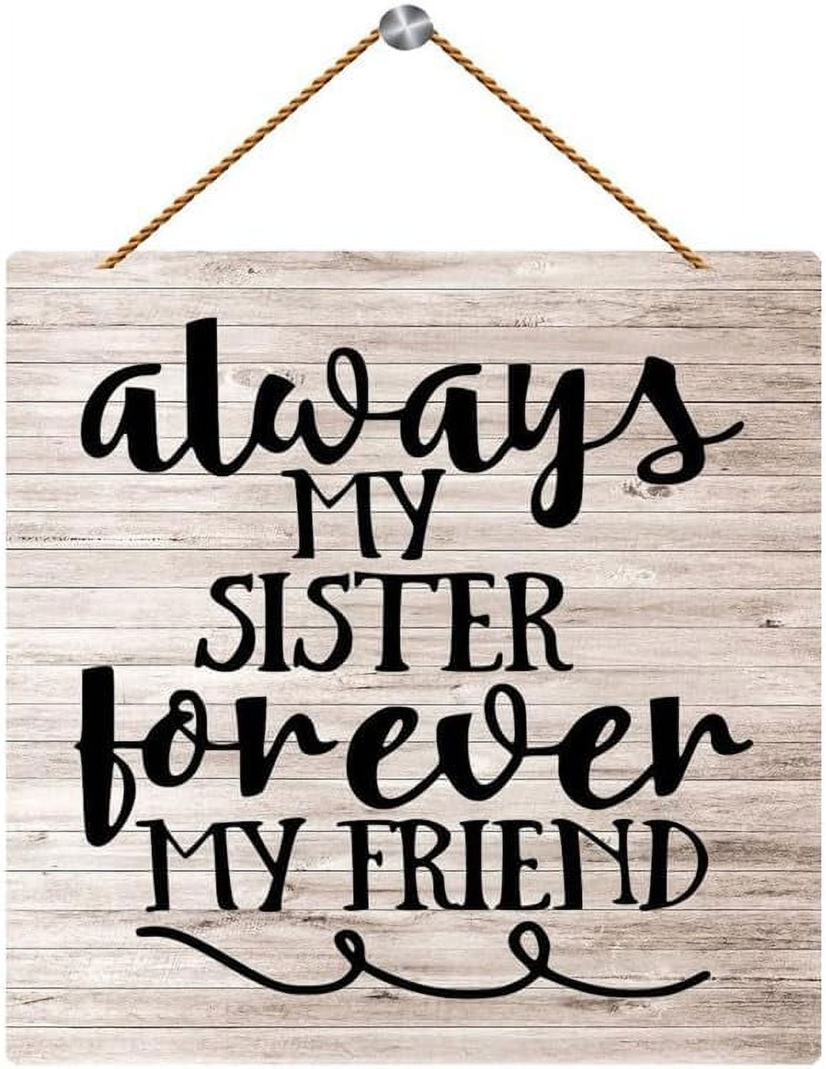 Novelty Hanging Wood Sign Always My Sister Forever My Friend Printed ...