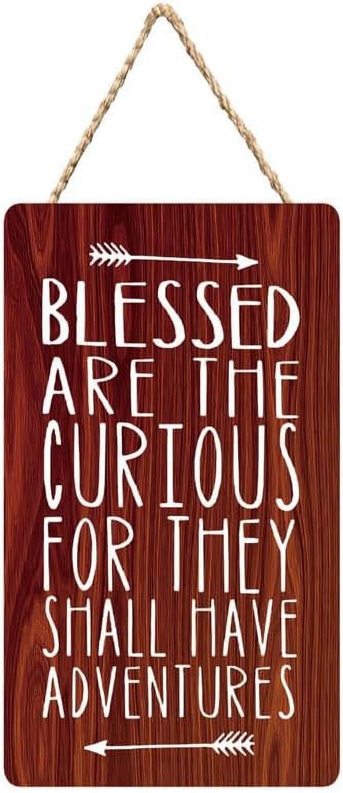 Novelty Hanging Wood Sign Blessed Are The Curious Rustic Signs Living ...
